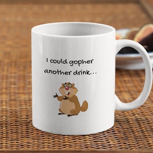 I Could Gopher Another Drink Pun Mug | Gopher Pun Mug | Pun Mug ...