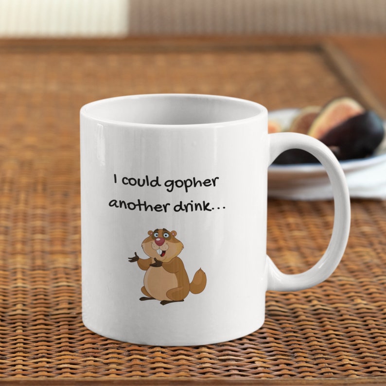 I Could Gopher Another Drink Pun Mug | Gopher Pun Mug | Pun Mug | Animal Pun Mug | Gift Pun Mug ...