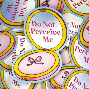 Do Not Perceive Me Vinyl Sticker LARGE Pink Waterproof Dishwasher Safe ...