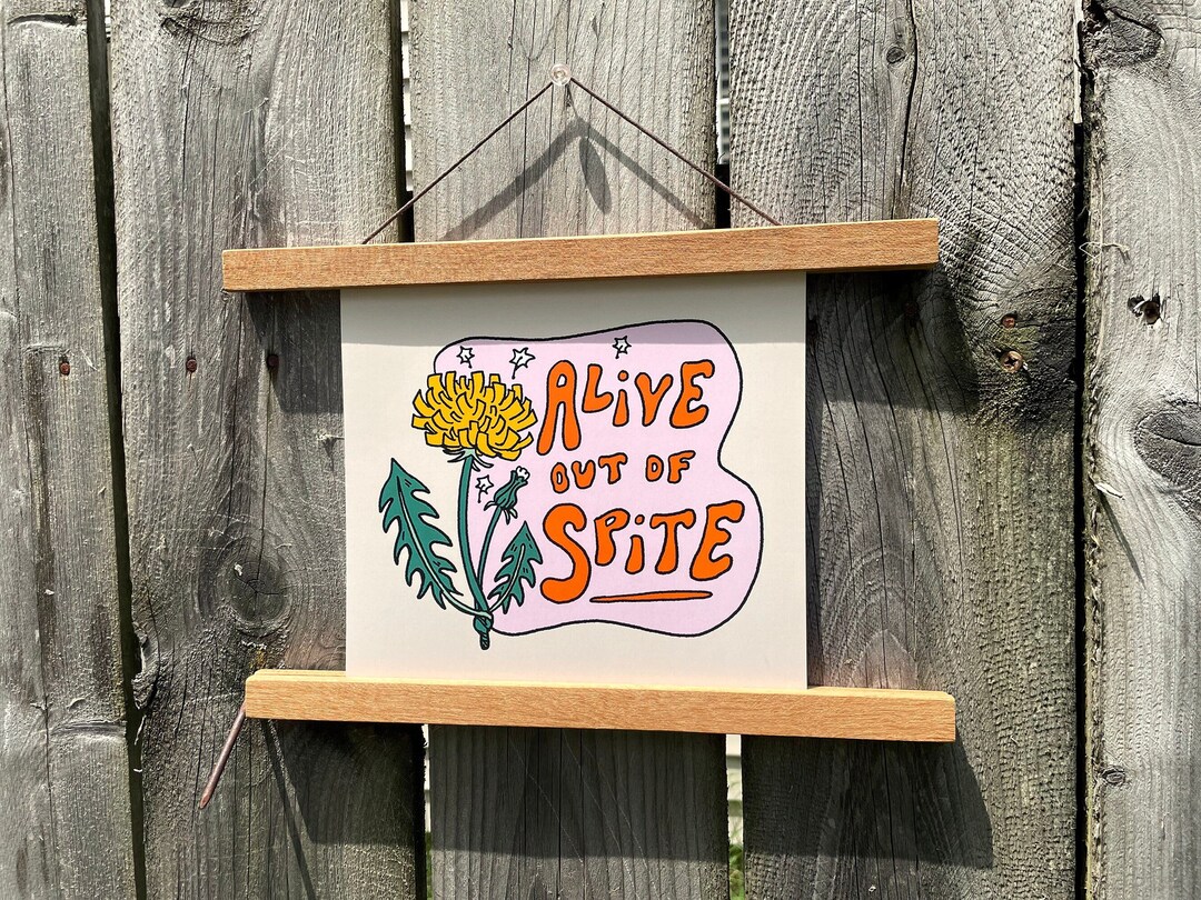 Alive Out of Spite | Hand Lettered Square Dandelion Illustration Art ...