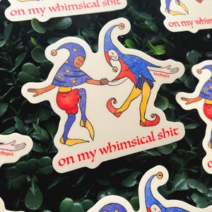 On My Whimsical Sh*t Jester Sticker | 3 Inch Waterproof Dishwasher Safe ...