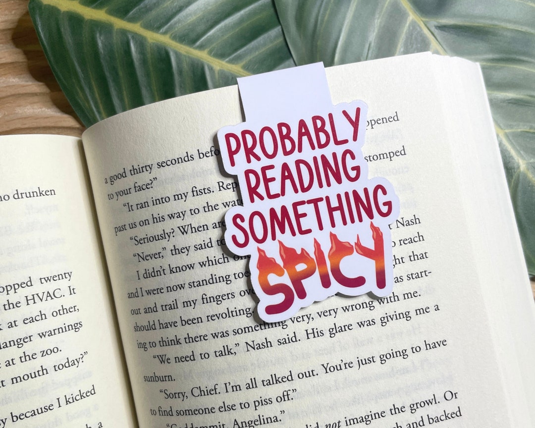 Spicy Book Lover Magnetic Bookmark, Probably Reading Something Spicy ...
