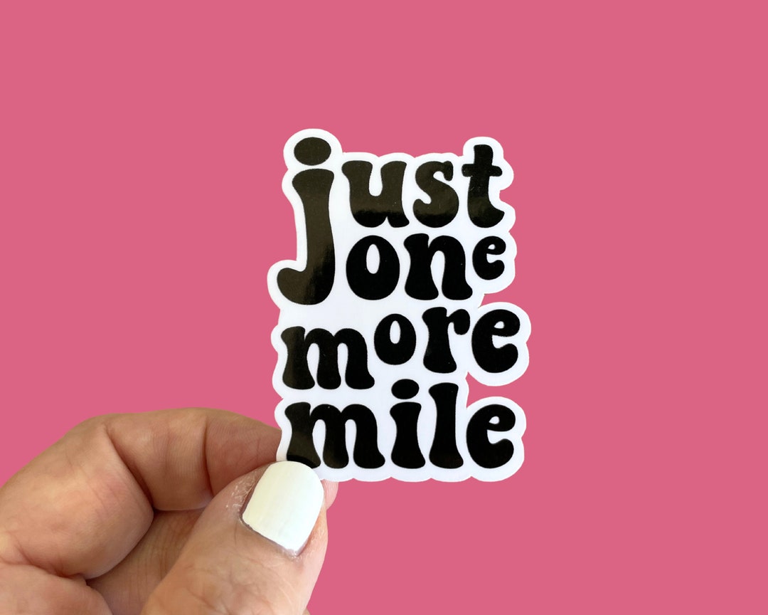 Just One More Mile Sticker Sticker for Runners, Cyclists, or Athletes ...