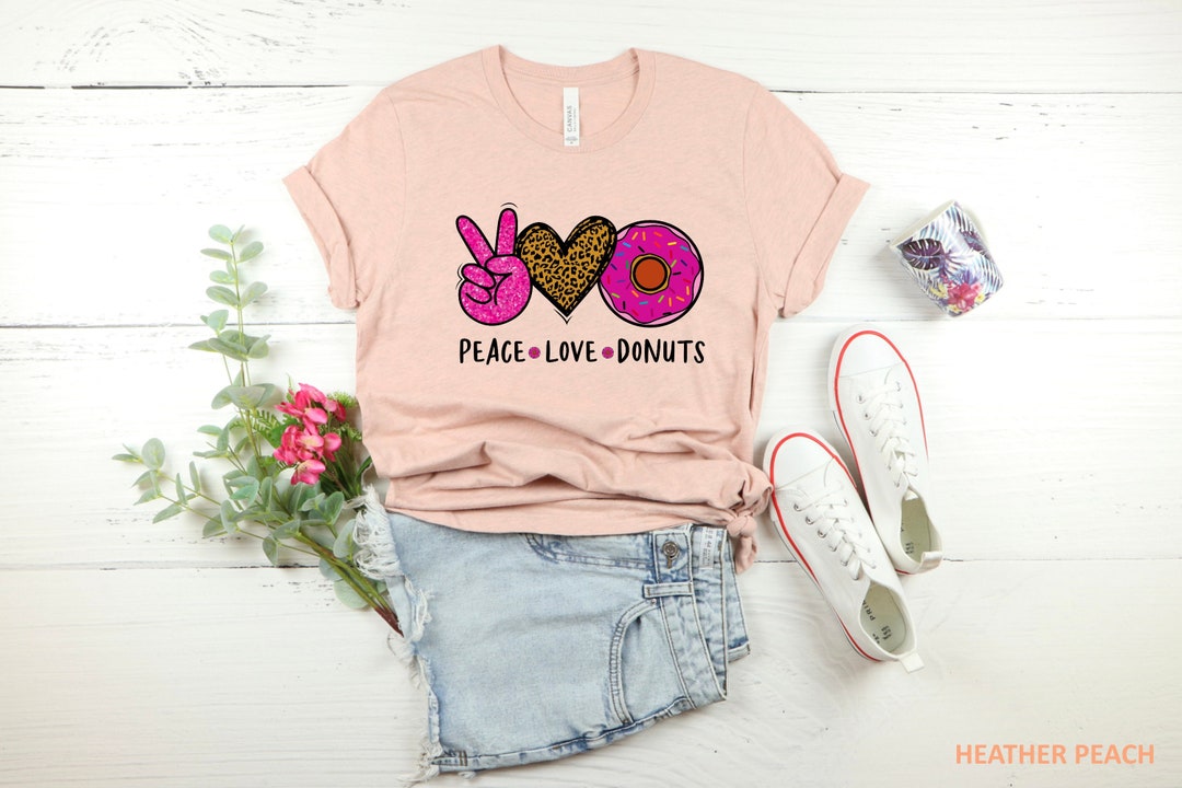 Peace Love Donuts Shirt, Donut Shirt Gift, Donut Tshirt, Funny Donut ...