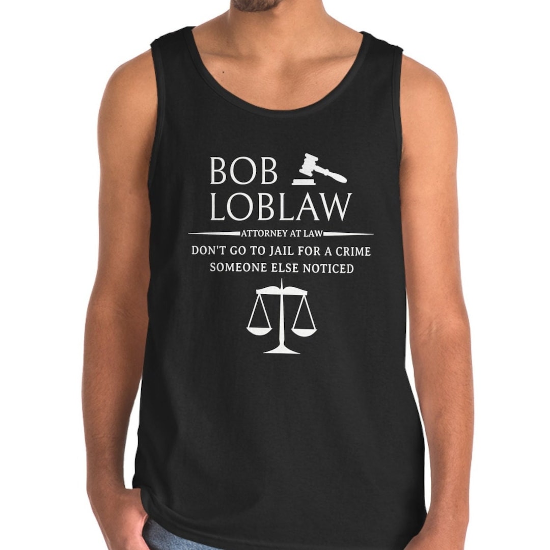 Bob Loblaw Tank Top Bob Loblaw Attorney at Law Tank Shirt - Etsy