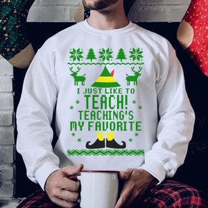 Funny Elf Teacher Quote Christmas Ugly Sweater, Teacher Christmas ...