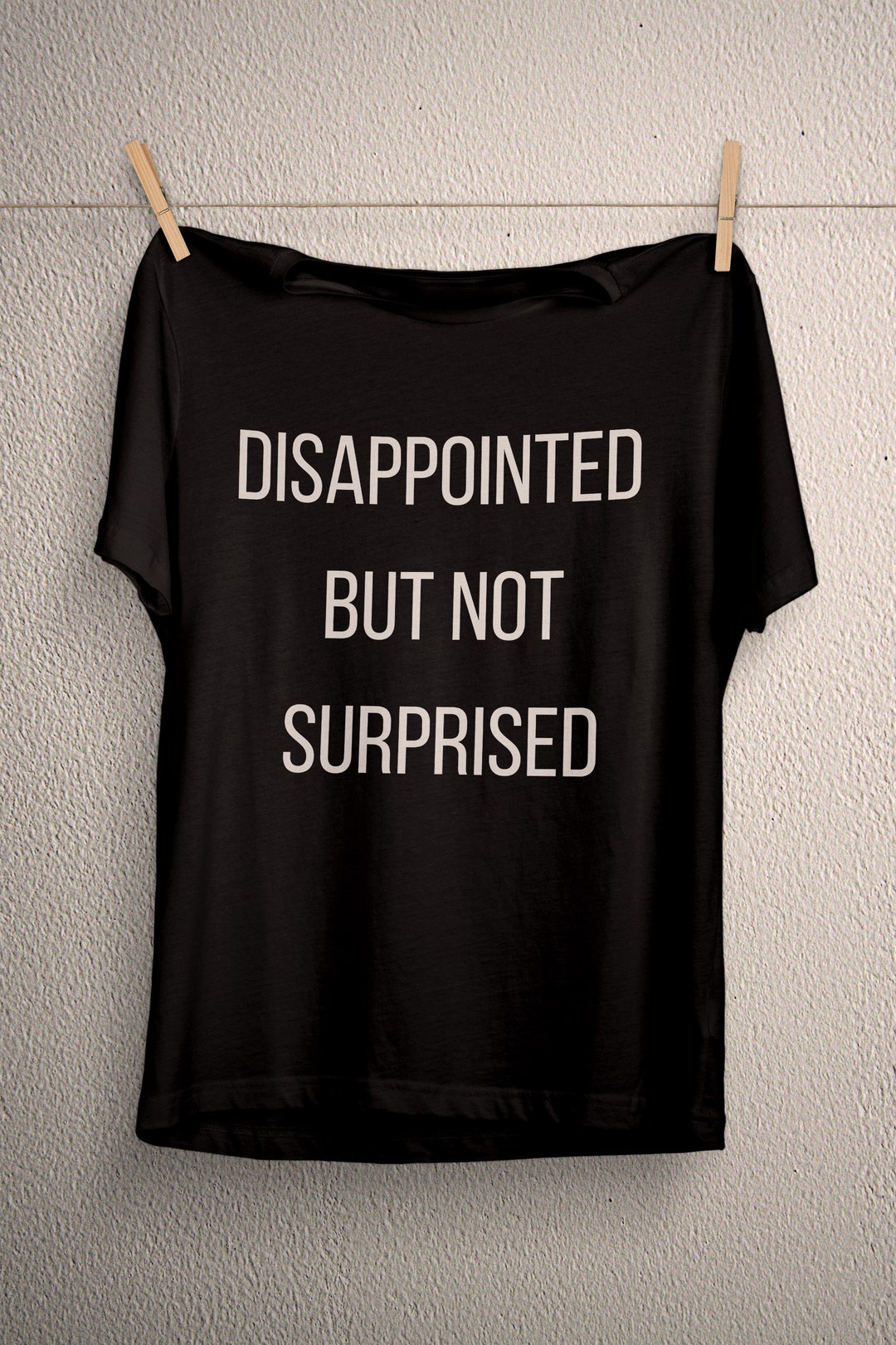Disappointed but Not Surprised T-shirt Aesthetic Clothing - Etsy