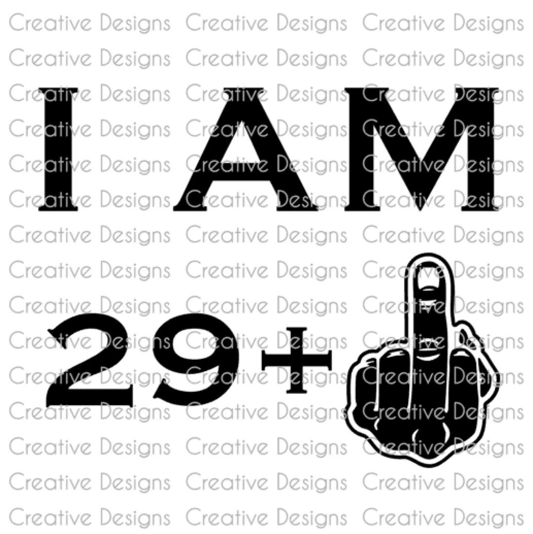 30th Birthday Design, I Am 29 Plus One, SVG File, PNG File, Digital ...