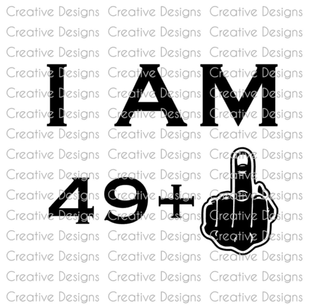 I Am 49 Plus One SVG File PNG File Digital File Birthday | Etsy