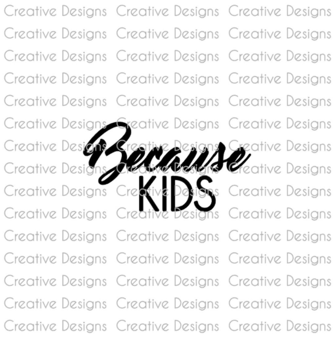 Because Kids, SVG File, PNG File, Digital File, Wine Glass Design - Etsy