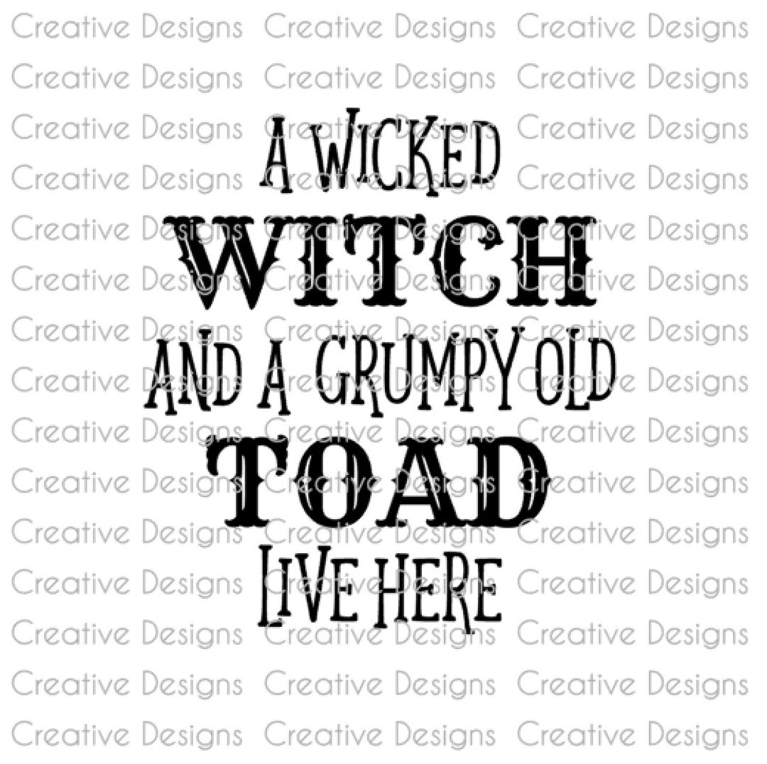 A Wicked Witch and a Grumpy Old Toad Live Here, SVG File, PNG File ...