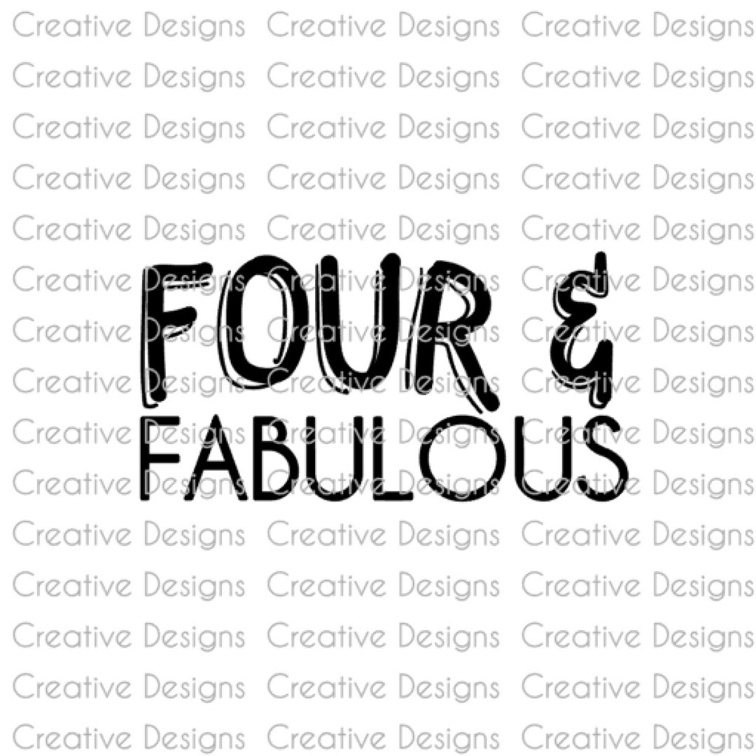 Four and Fabulous, SVG File, PNG, Digital File, Fourth Birthday, T ...