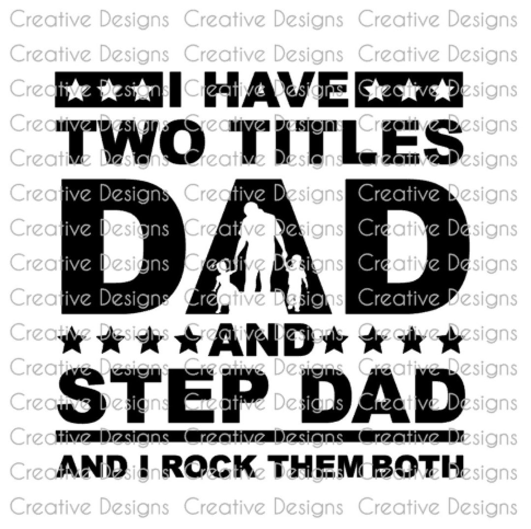 I Have Two Titles Dad and Step Dad and I Rock Them Both, SVG File, PNG ...