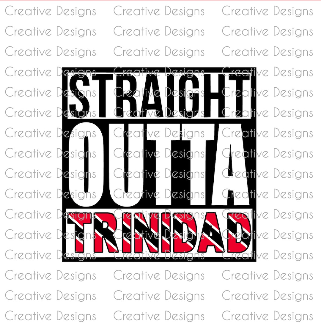 Trinidad T-shirt Saying, Straight Outta Trinidad, Trinidad SVG ...