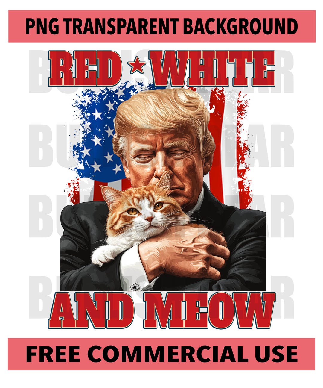 Red White and Meow PNG, Patriotic Trump With Cat Digital Download, Pro ...