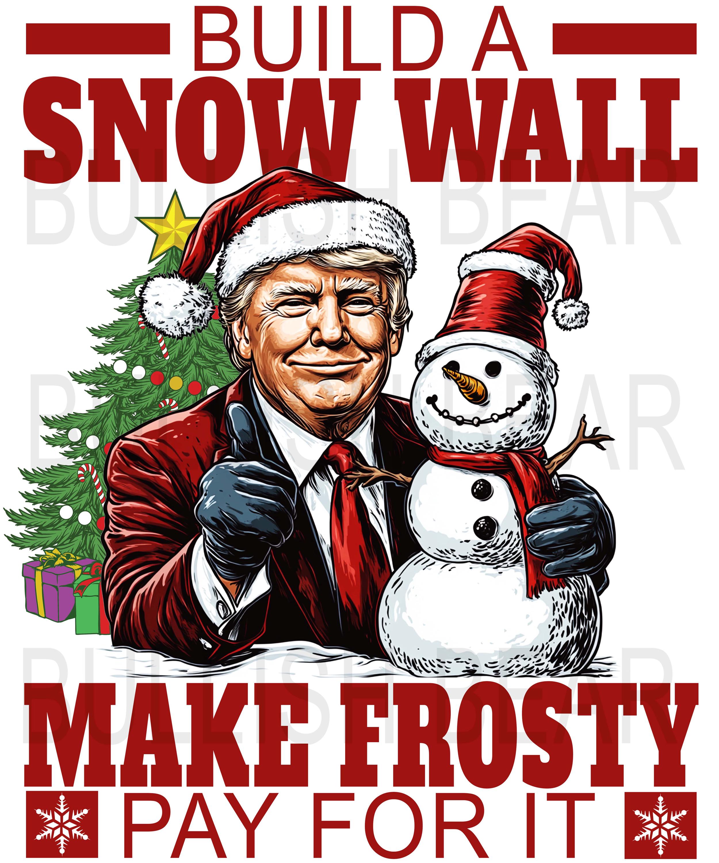 Funny Trump Christmas PNG, Build A Wall Make Frosty Pay for It Trump ...