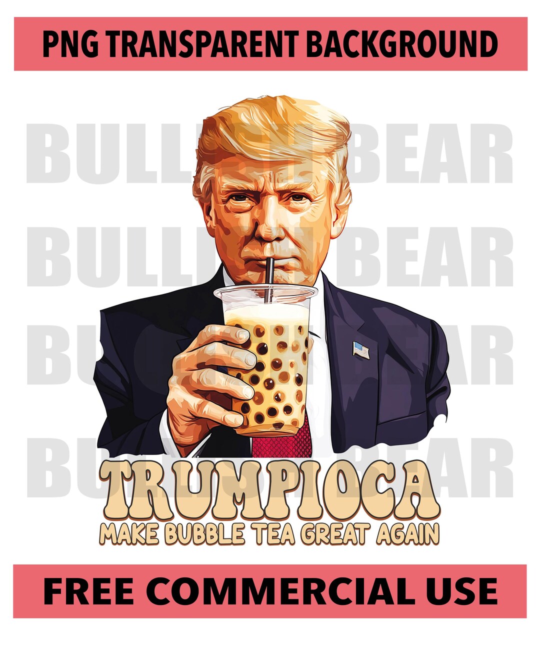 Milk Tea Lover Design, Trump Bubble Tea PNG, Trump Trumpioca Digital ...