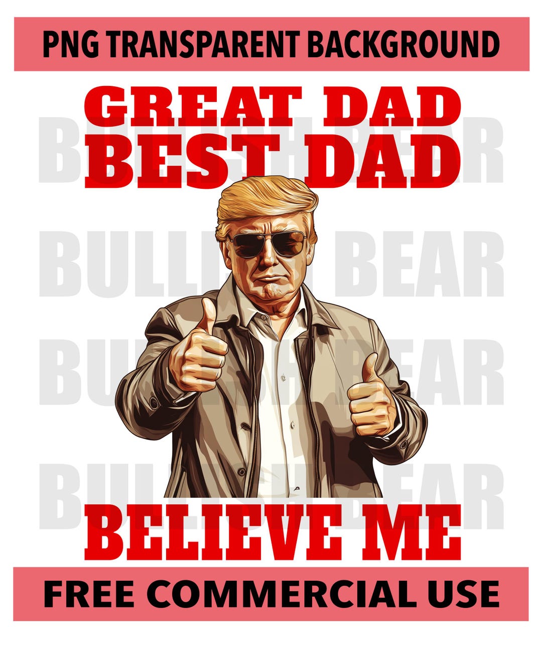 Funny Trump Fathers Day PNG, Great Dad Best Dad Digital Download, Pro ...