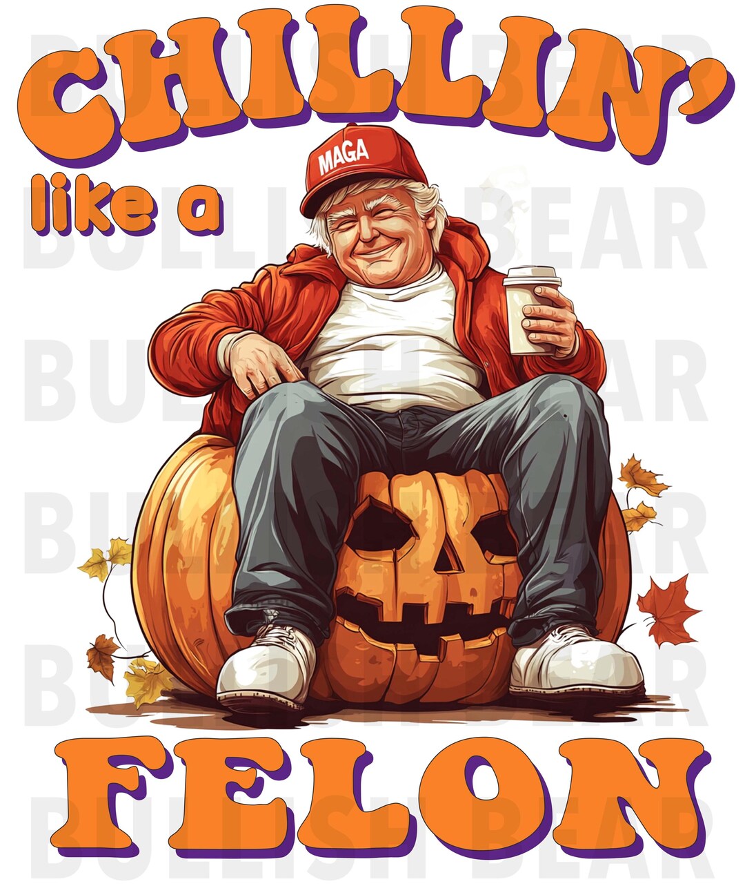 Chillin Like A Felon Trump Witch PNG Transparent Background. Trump ...