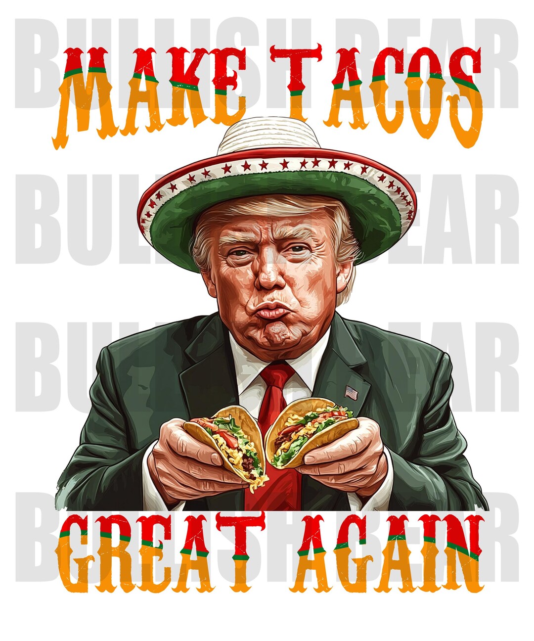 Make Tacos Great Again Trump PNG, Donald Trump Cinco De Mayo Design PNG ...