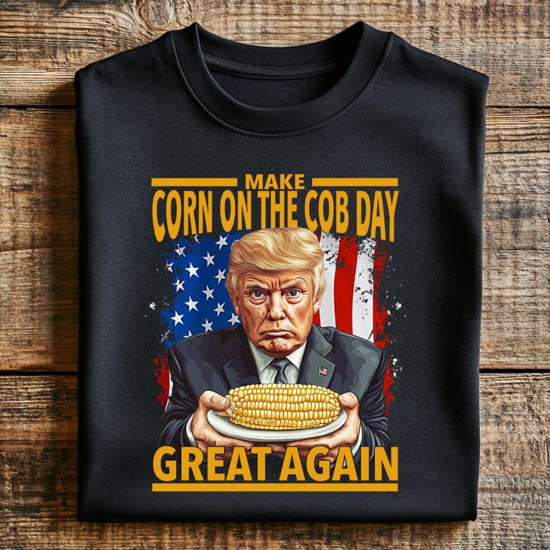 Funny Trump Corn PNG, Make Corn Cob Day Great Again Clipart, Trump Corn ...