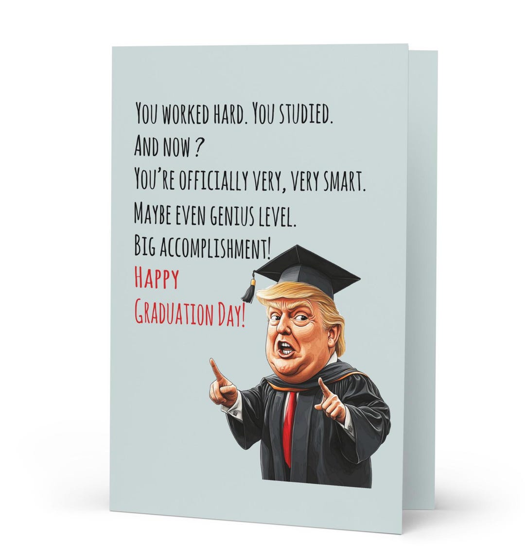 Best Gift Trump Graduation Greeting Card, Trump Humor Graduation Quotes ...