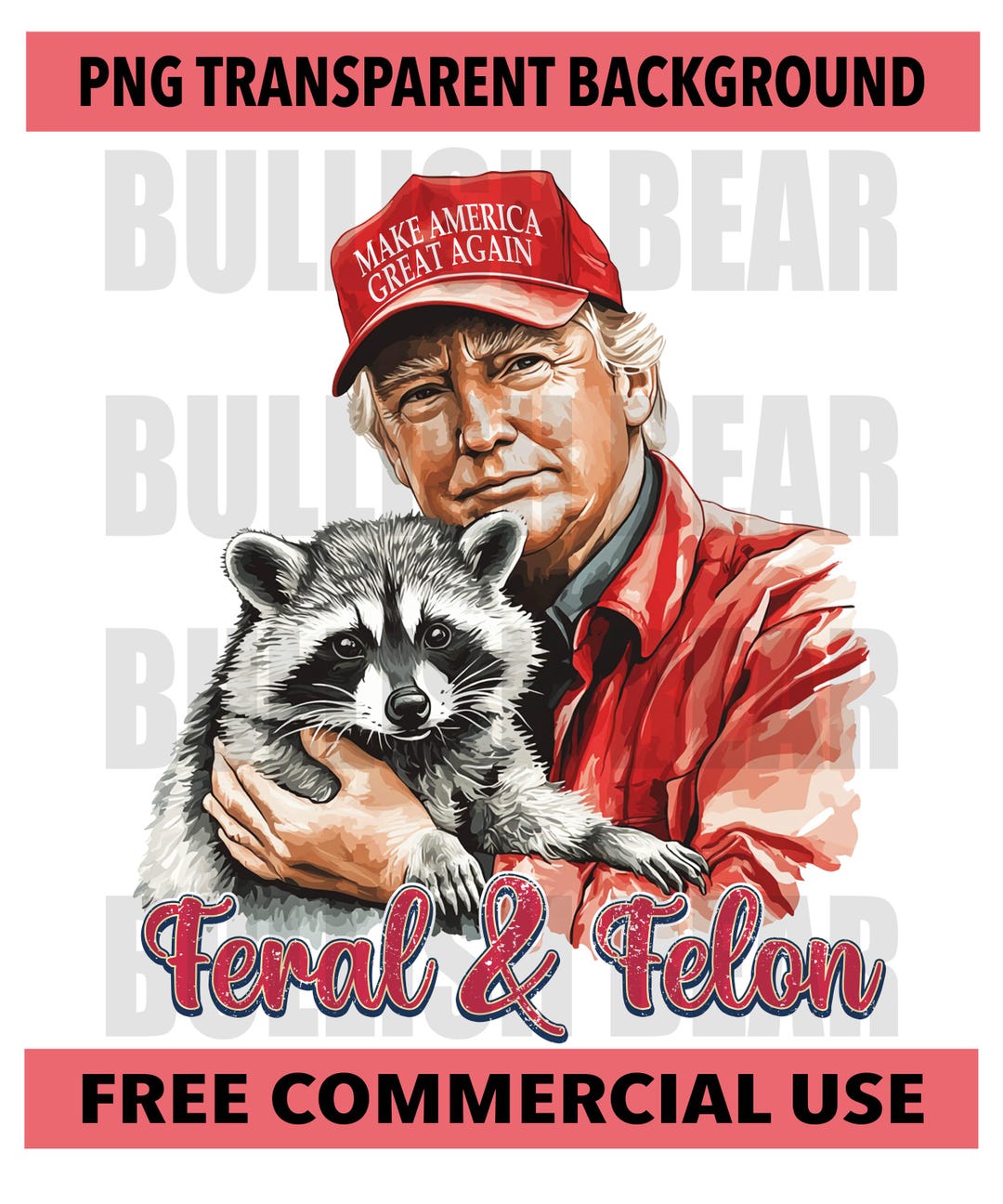 Donald Trump Raccoon Feral and Felon PNG, Trump Humor Raccoon Digital ...