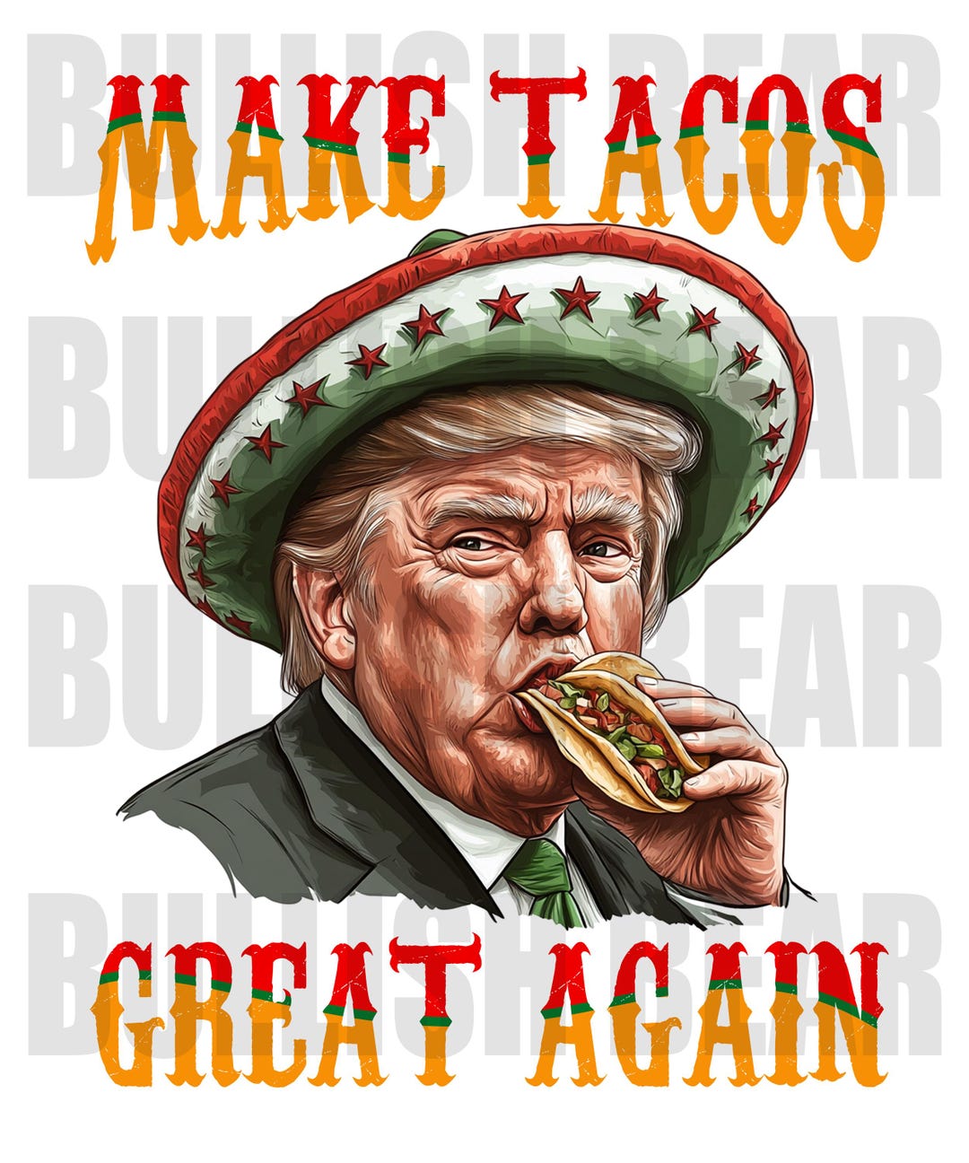 Make Tacos Great Again Trump PNG, President Trump Cinco De Mayo Design ...