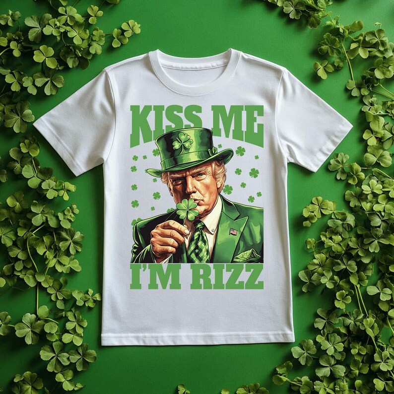 Kiss Me I'm Rizz, Gen Z Trump St Patrick's Day PNG, Gen Z Slang Rizz ...