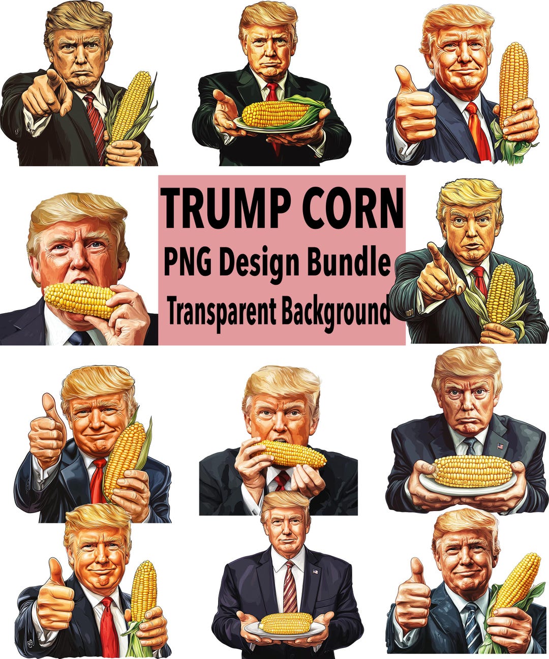 Trump Corn on the Cob PNG Bundle, Collection of Trump With Corn Designs ...