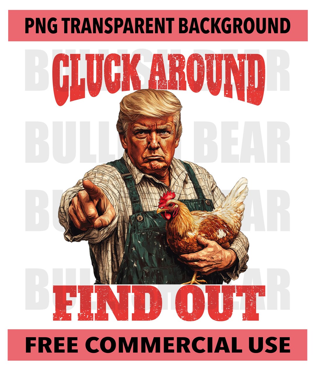 Trump Cluck Around Find Out PNG, Funny Trump and Chicken Digital ...
