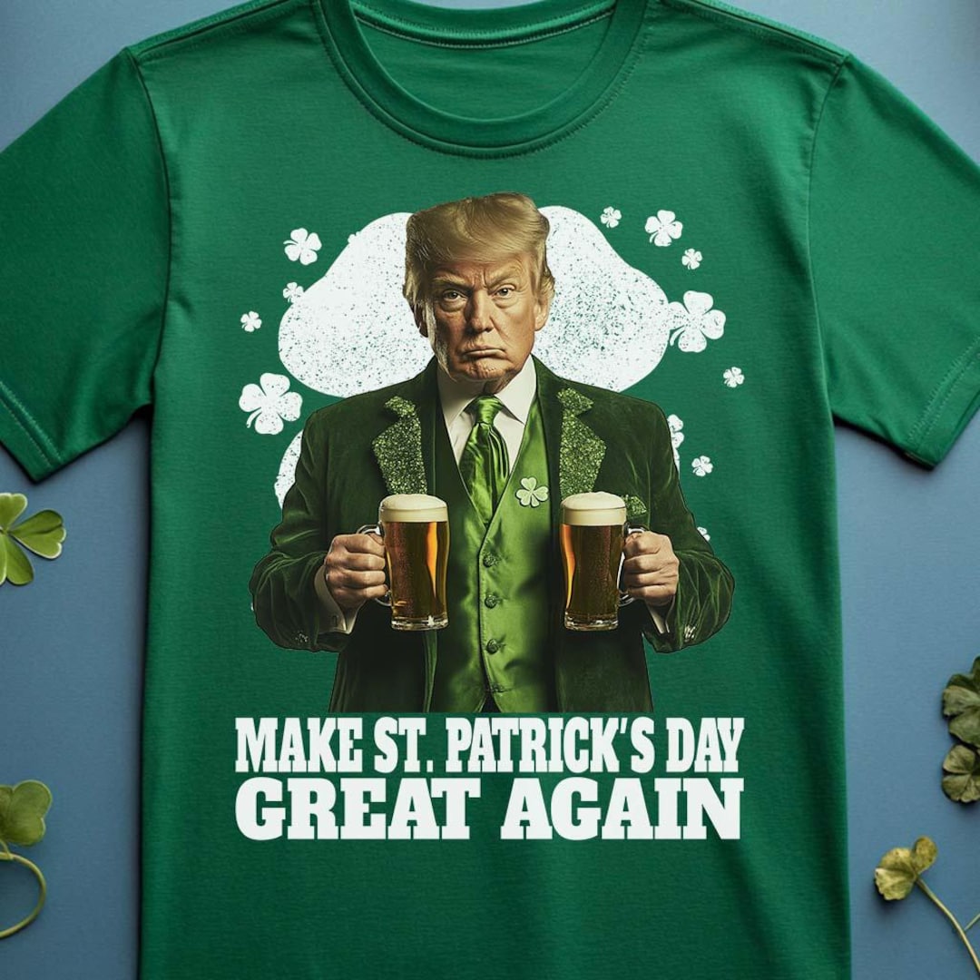 Donald Trump St Patrick's Day Make St. Patrick's Day Great Again, Trump ...