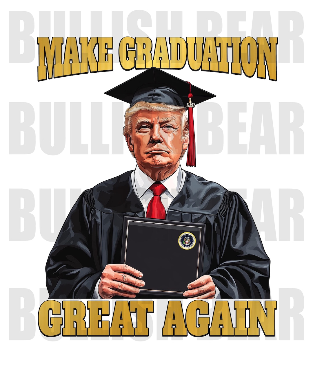 Cool Trump Graduation PNG, Make Graduation Great Again PNG Digital ...
