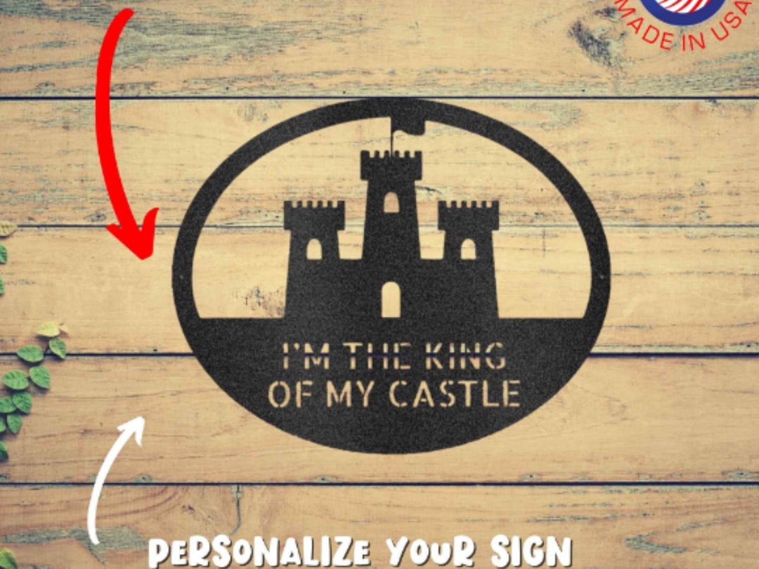 Custom Castle Sign Monogram Steel Sign Personalized King of the Castle ...