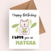 Matcha Birthday Card | Matcha Gift | Green Tea Matcha Lover Gift | Cat ...