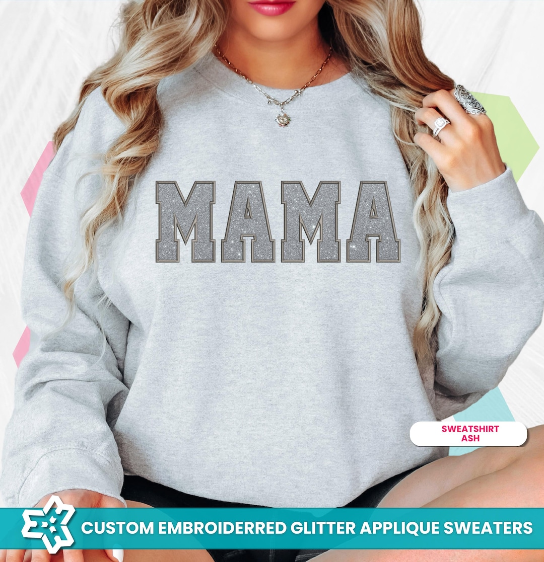 Mama Sweatshirt, Custom Mama Glitter Applique Embroidered Crewneck ...