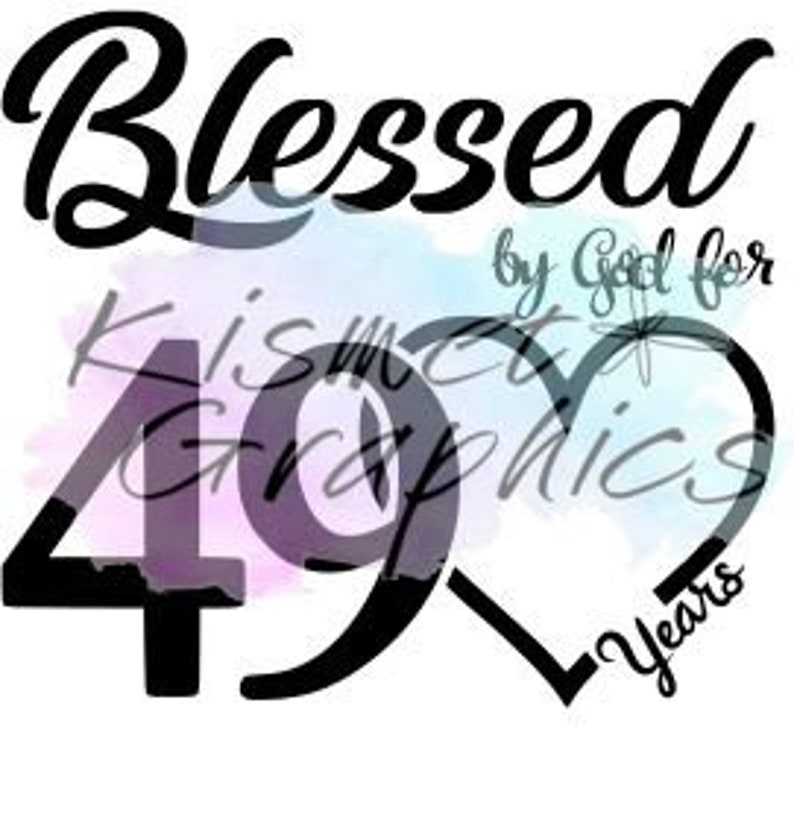 Digital File "blessed by God for 49 Years" - Etsy