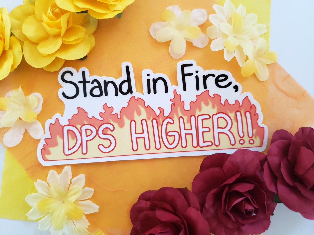 Stand in Fire, DPS Higher Laminated Sticker - Etsy