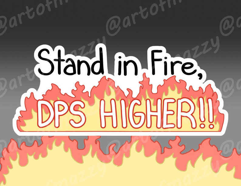 Stand in Fire DPS Higher Laminated Sticker | Etsy