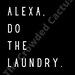 Alexa, Do the Laundry Digital Download black Background - Etsy Canada