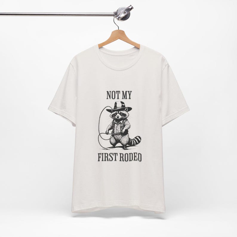 Not My First Rodeo Cowboy Raccoon Shirt, Funny Western Graphic Cotton ...