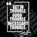 Good Trouble SVG Good Trouble John Lewis SVG Good Trouble T - Etsy