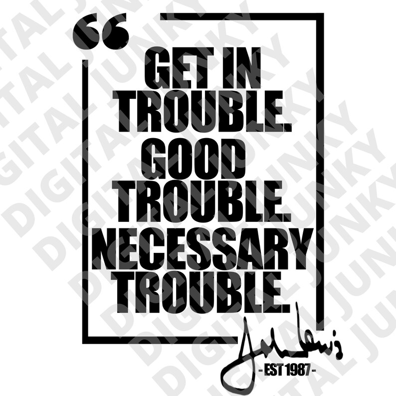 Good Trouble SVG Good Trouble John Lewis SVG Good Trouble T - Etsy