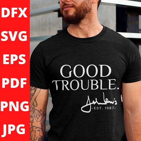 Good Trouble SVG Good Trouble John Lewis SVG Good Trouble T | Etsy