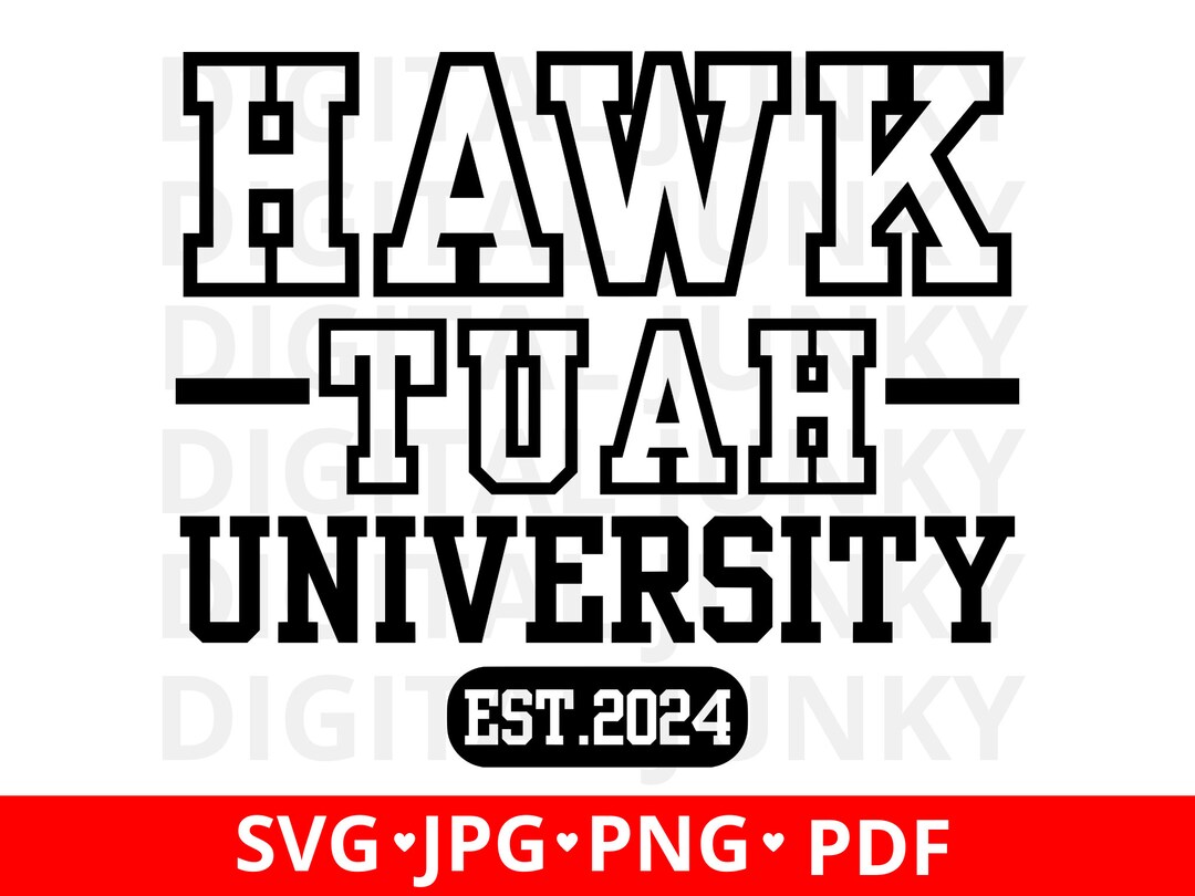 Hawk Tuah University SVG, Hawk Tuah PNG, Hawk Tuah 2024 SVG, Hawk Tuah ...