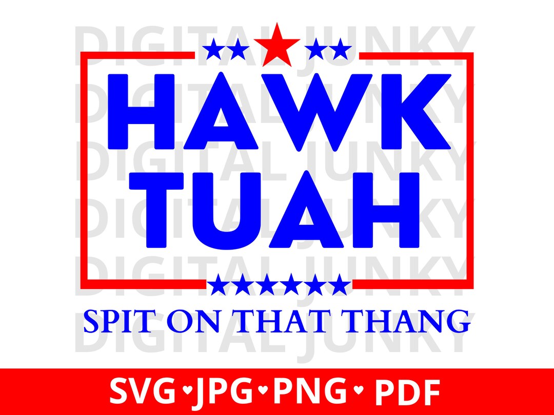 Hawk Tuah SVG, Hawk Tuah PNG, Hawk Tuah 2024 SVG, Hawk Tuah Girl, Hawk ...