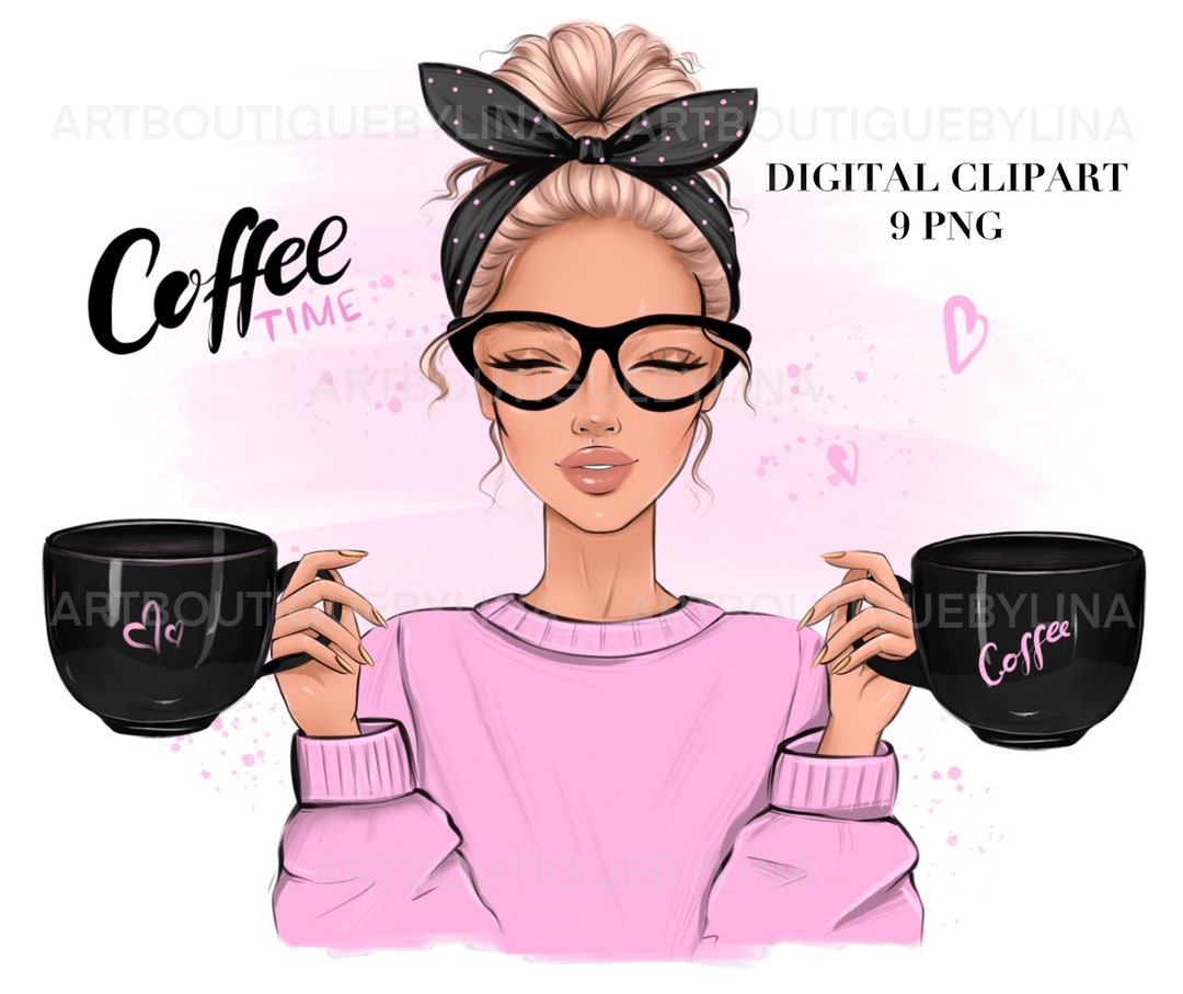 Coffee Lover Girl With Coffee Clipart Fashion Girl Clipart Girly Clipart Hand Drawn Png