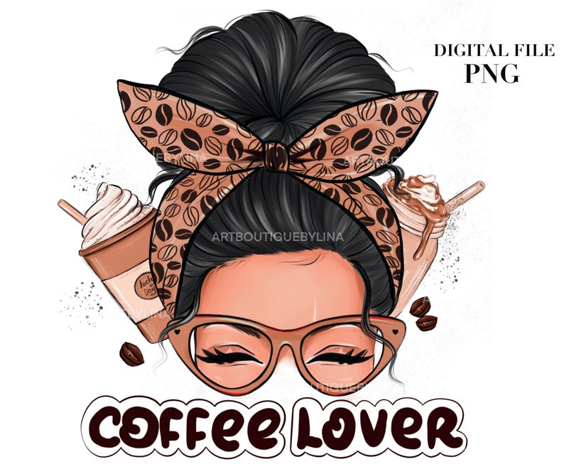 Messy Bun Coffee Lover Png Coffee Girl Download Coffee Life - Etsy