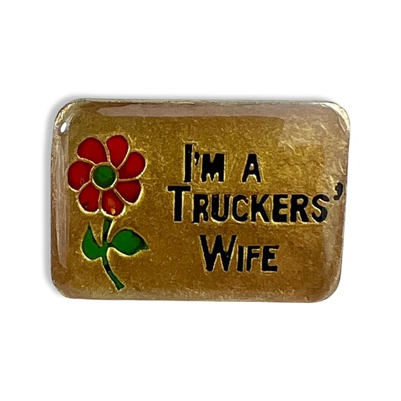 Vintage I'm a Truckers Wife Pin/ Retro Truck Driver P… - Gem