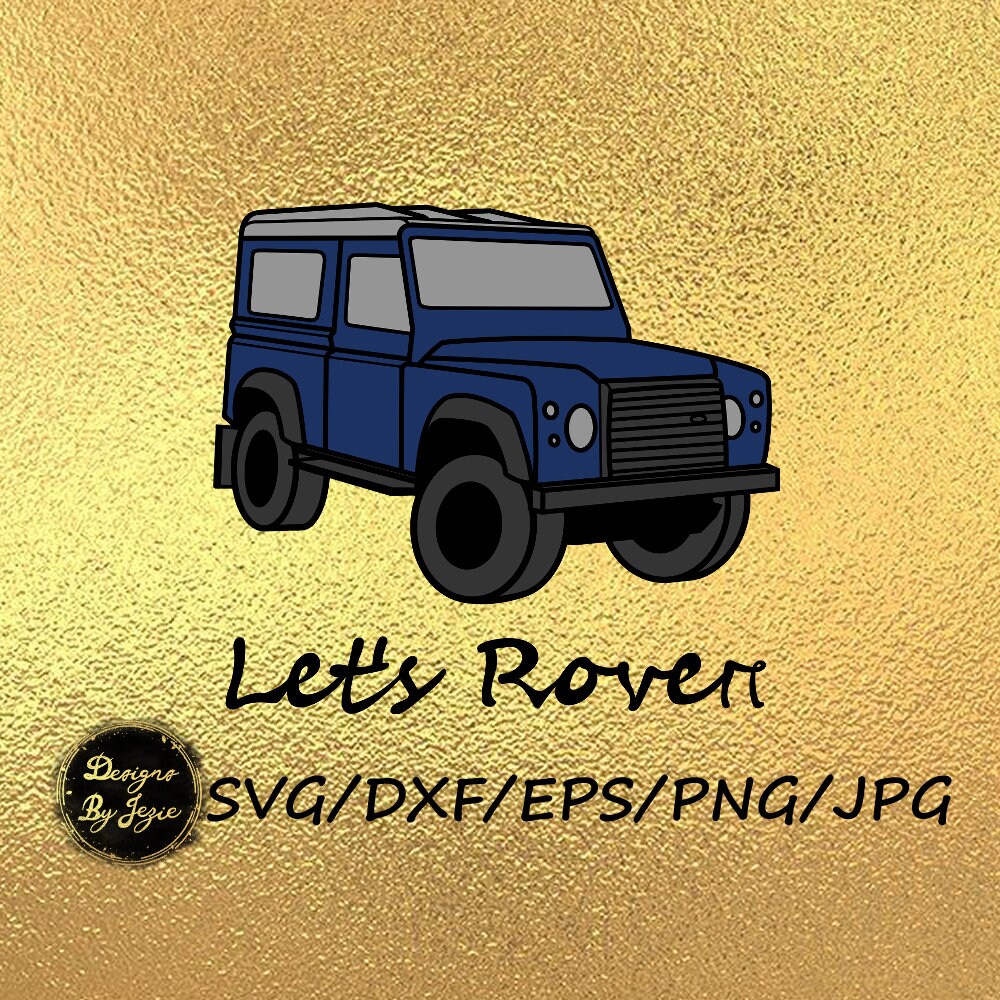 Lets Rover SVG, Land Rover, Machine Cutting Template, SVG Vector Cut ...